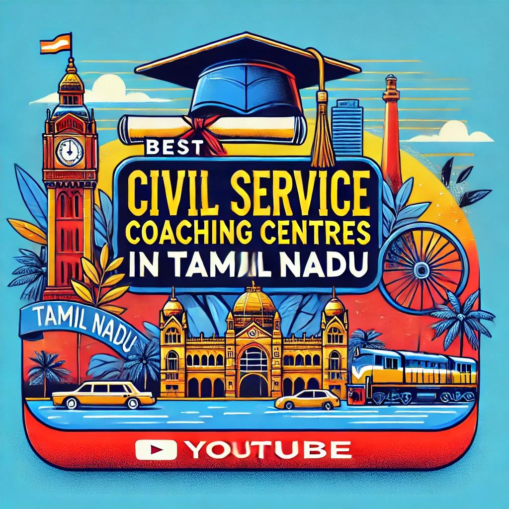 Best Civil Service Coaching Centres in Tamil Nadu