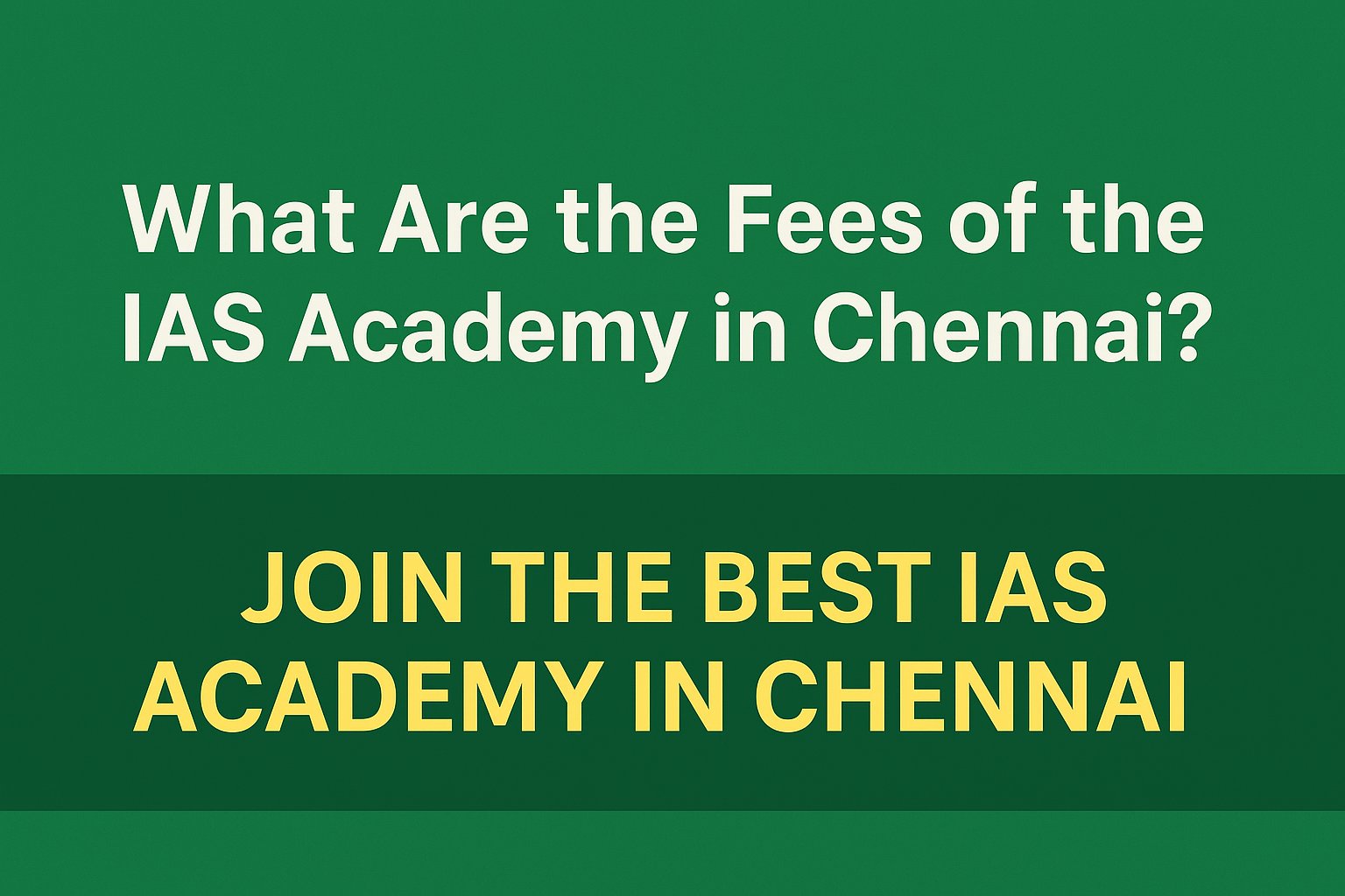 What Are the Fees of the IAS Academy in Chennai in 2025?